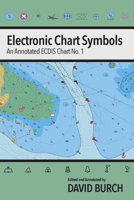 ELECTRONIC CHART SYMBOLS: An Annotated ECDIS Chart No. 1 by David Burch Paperbac £20.99 ...