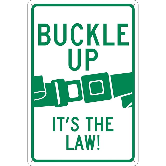 NATIONAL MARKER TRAFFIC Warning Signs; Buckle Up Its The Law 18X12 .040 ...