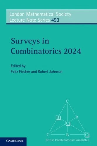 SURVEYS IN COMBINATORICS 2024 (London Mathematical Society Lecture Note ...