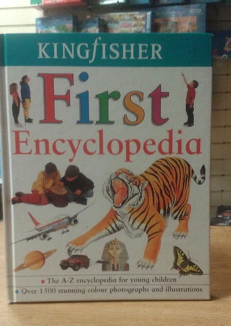 KINGFISHER FIRST ENCYCLOPEDIA: The A-Z Encyclopedia For Young Children ...
