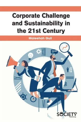 CORPORATE CHALLENGE AND Sustainability in the 21st Century by Maleehah Gull $317.00 - PicClick AU