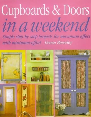 CUPBOARDS AND DOORS in a Weekend, Beverley, Deena, Used; Very Good Book ...