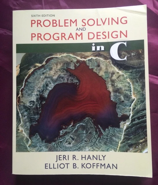 PROBLEM SOLVING AND Program Design in C (6th Edition) Hanly, Jeri R ...