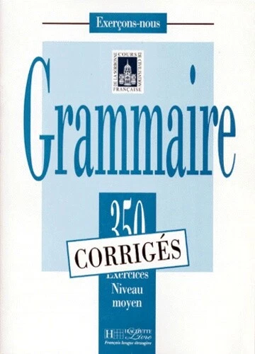 EXERCONS-NOUS: 350 EXERCICES De Grammaire - Corrige Niveau Moyen £6.28 ...