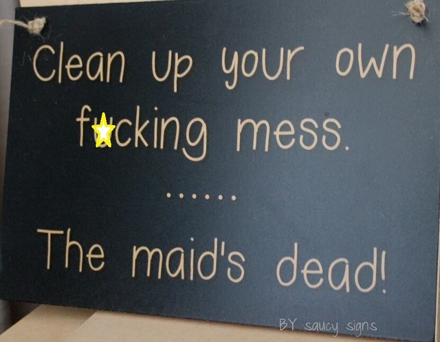 CLEAN THE MESS The Maids F*ck Dead Sign ~ Bar Bathroom Kitchen Laundry ...