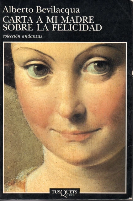 CARTA A MI MADRE SOBRE LA FELICIDAD alberto BEVILACQUA EUR 7,95 ...