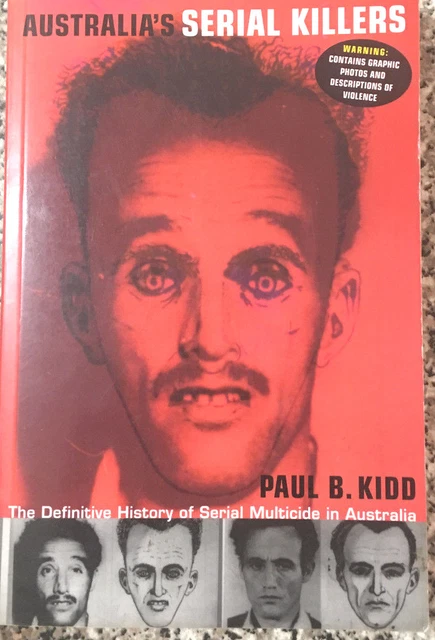AUSTRALIA'S SERIAL KILLERS. Definitive History of Serial Multicide in ...