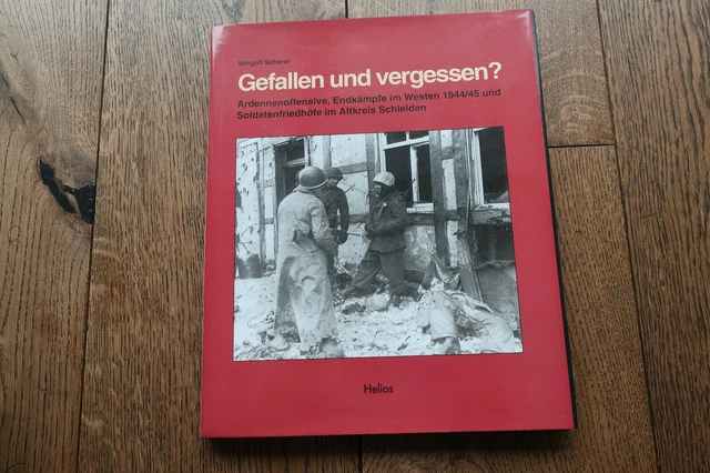 GEFALLEN UND VERGESSEN?: Ardennenoffensive, Endkämpfe im Westen 1944/45 EUR 39,99 - PicClick DE