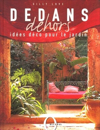DEDANS, DEHORS : Idees deco pour le jardin de Gilly Love EUR 4,91 ...