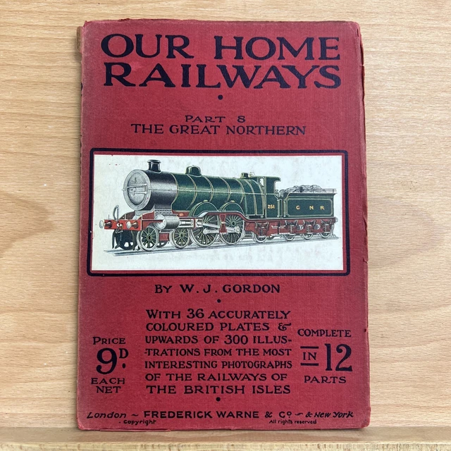 OUR HOME RAILWAYS part 8 THE GREAT NORTHERN by W J Gordon 1915 £9.95 ...