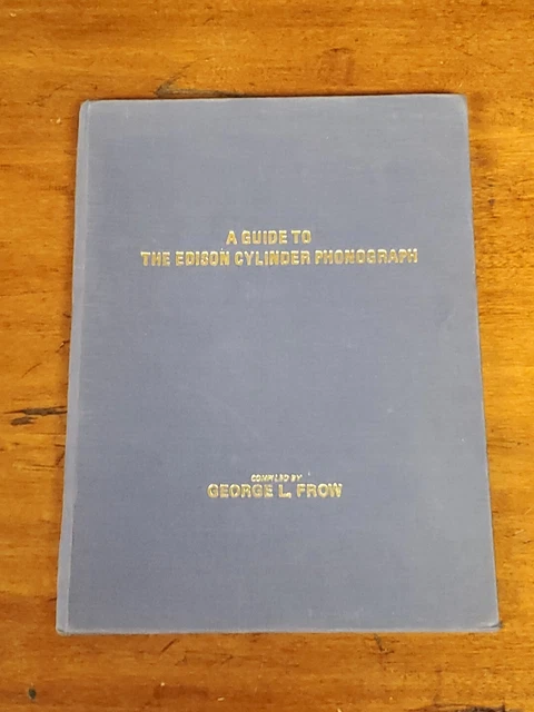 A GUIDE TO the Edison Cylinder Phonograph - George L. Frow (1970) £19. ...