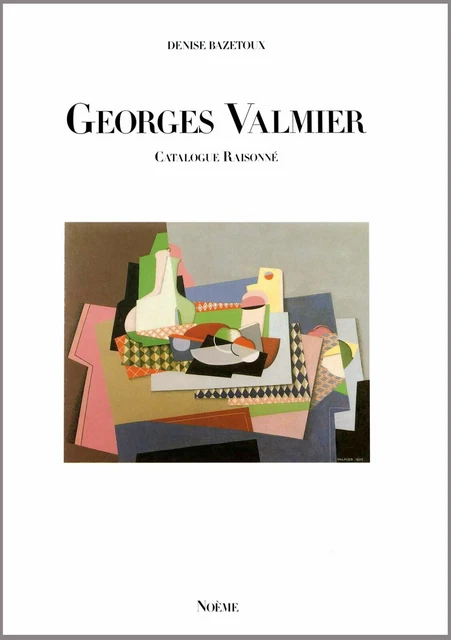CATALOGUE RAISONNÉ DE L’ŒUVRE DE GEORGES VALMIER, par Mme Denise ...