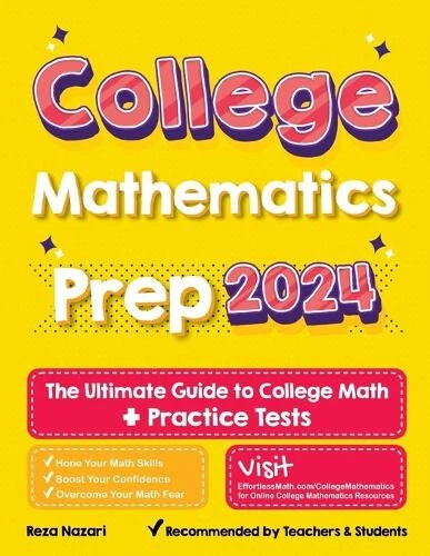 COLLEGE MATHEMATICS PREP: The Ultimate Guide to College Math + 2 ...