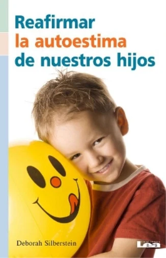 DEBORAH SILBERSTEIN REAFIRMAR la autoestima de nuestros hijos (Poche ...