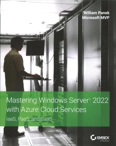 MASTERING WINDOWS SERVER 2022 With Azure Cloud Services : Iaas, Paas ...