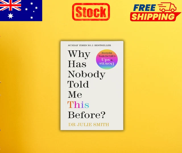 WHY HAS NOBODY Told Me This Before?by Dr Julie Smith - Paperback - FREE SHIPPING $13.70 ...
