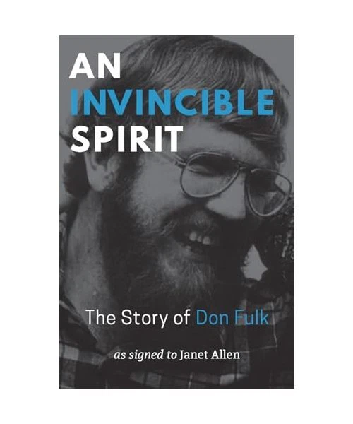 AN INVINCIBLE SPIRIT: The Story of Don Fulk, Don Fulk EUR 16,65 ...