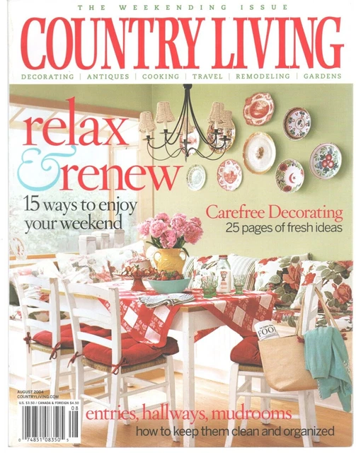 COUNTRY LIVING MAGAZINE August 2004 Weekending Issue Relax & Renew ...