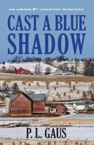 CAST A BLUE Shadow: An Amish Country Mystery (Amish Country Mysteries ...