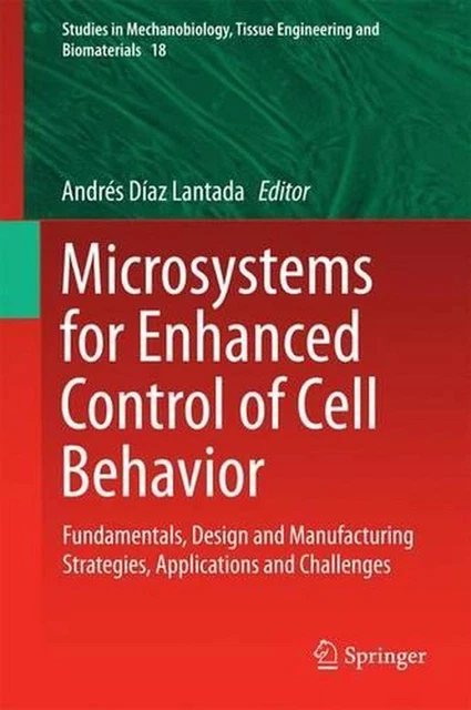 MICROSYSTEMS FOR ENHANCED Control of Cell Behavior: Fundamentals ...