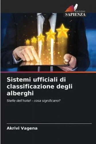 SISTEMI UFFICIALI DI classificazione degli alberghi [Italian] by Akrivi ...