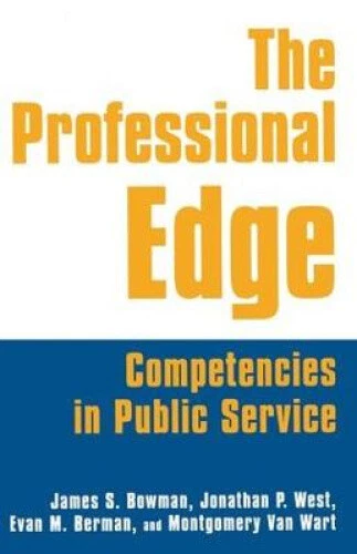 THE PROFESSIONAL EDGE: Competencies in Public Service: Competencies in ...