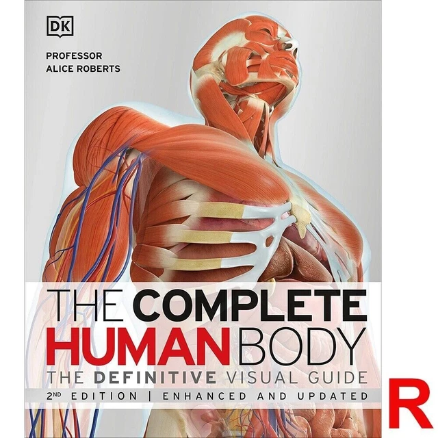 COMPLETE HUMAN BODY: Definitive Visual Guide by Dr Alice Roberts ...