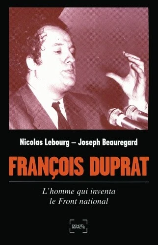 FRANÇOIS DUPRAT, L'HOMME qui réinventa l'extrême-droite de l'OAS au ...