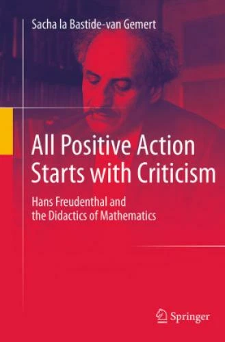 ALL POSITIVE ACTION Starts with Criticism Hans Freudenthal and the ...