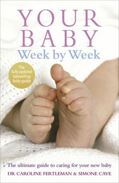 YOUR BABY WEEK by Week : The Ultimate Guide to Caring for Your Ne £4.90 ...