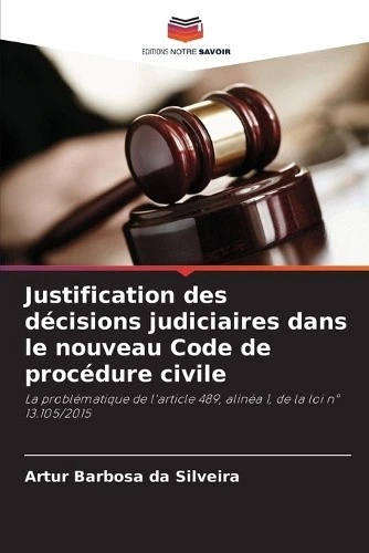 JUSTIFICATION DES DÉCISIONS judiciaires dans le nouveau Code de ...