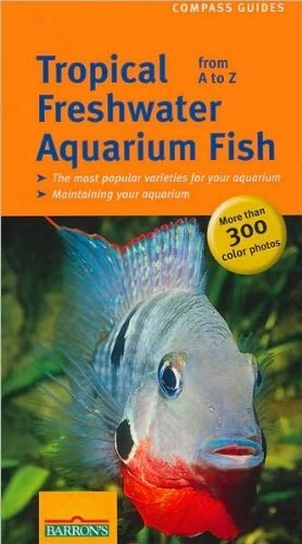 TROPICAL FRESHWATER AQUARIUM Fish A to Z (Compas by Schliewen, Ulrich ...