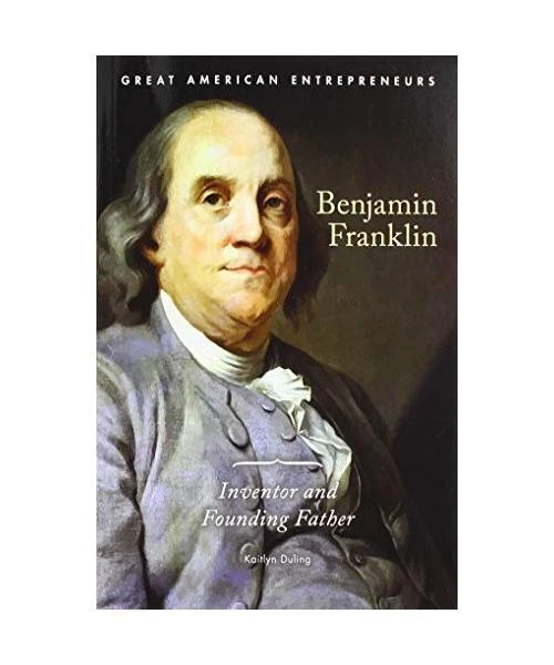 BENJAMIN FRANKLIN: INVENTOR and Founding Father, Kaitlyn Duling EUR 16 ...