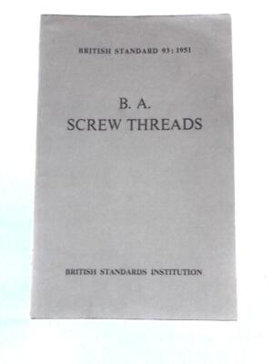 BRITISH ASSOCIATION(B A)SCREW Threads With Tolerances for Sizes (ID ...
