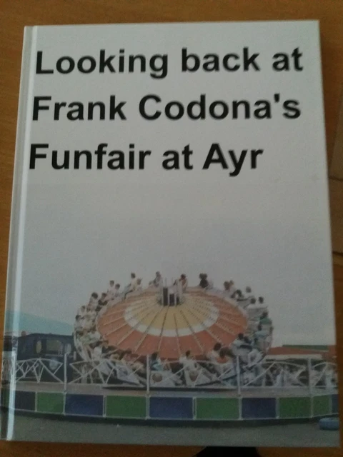 FAIRGROUND BOOK: FRANK CODONA Looking back at Ayr - Funfair Enthusiasts ...