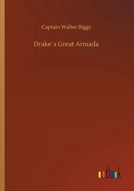 DRAKES GREAT ARMADA by Captain Walter Biggs (English) Paperback Book ...