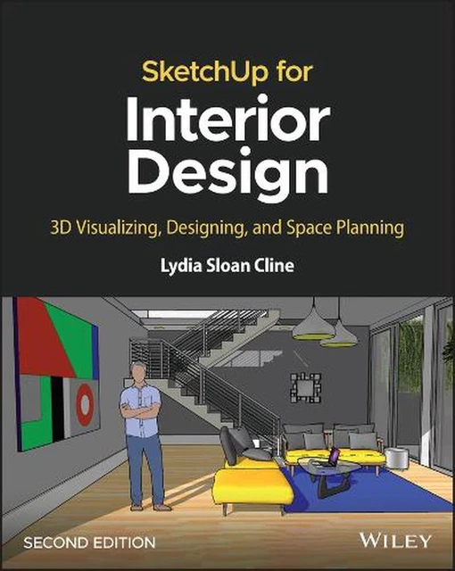 SKETCHUP FOR INTERIOR Design - 3D Visualizing, Designing, and Space ...
