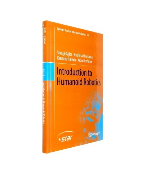 INTRODUCTION TO HUMANOID Robotics, Shuuji Kajita, Kazuhito Yokoi ...