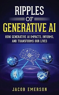 RIPPLES OF GENERATIVE AI: Comment l'IA générative impacte, informe et transforme notre EUR 9,79 ...