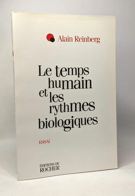 LE TEMPS HUMAIN et les rythmes biologiques | Reinberg Alain | Très bon ...