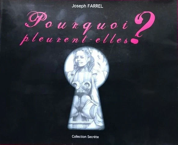 POURQUOI PLEURENT-ELLES? JOSEPH Farrel - collection secrète - 2012 SM ...