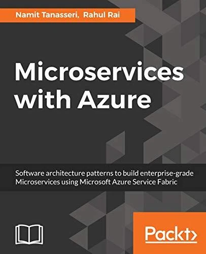 MICROSERVICES WITH AZURE: Build highly maintainable and scalable enterprise-grad £7.48 - PicClick UK