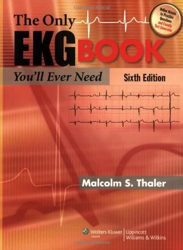 THE ONLY EKG BOOK YOU'LL EVER NEED (THALER, ONLY EKG BOOK By Malcolm S ...