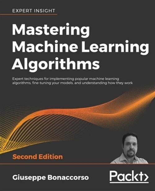 MASTERING MACHINE LEARNING Algorithms - Second Edition, Brand New, Free shipping $102.61 ...
