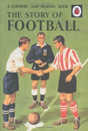 THE STORY OF Football: A Ladybird 'Easy-Reading' Book (Ladybird Easy ...