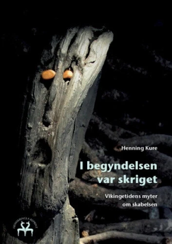 I BEGYNDELSEN VAR skriget: Vikingetidens myter om skabelsen [Danish] $97.65 - PicClick AU