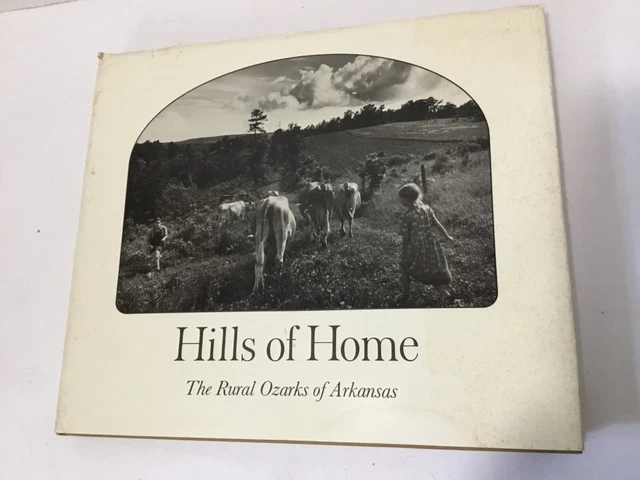 HILLS OF HOME. The Rural Ozarks of Arkansas by Bob Minick et al. HC DJ ...
