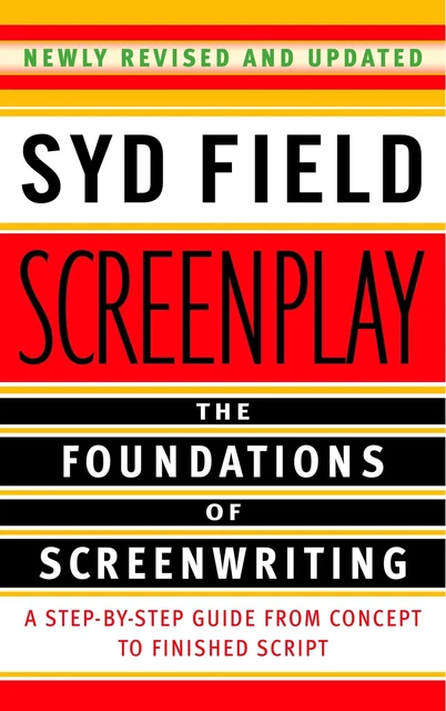 SCREENPLAY: THE FOUNDATIONS of Screenwriting (Revised) - Syd Field ...