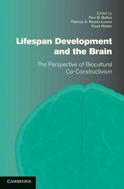 LIFESPAN DEVELOPMENT AND the Brain: The Perspective of Biocultural Co ...