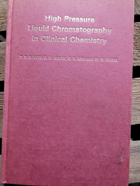 HIGH PRESSURE LIQUID CHROMATOGRAPHY IN CLINICAL CHEMISTRY - 1976 1st ...